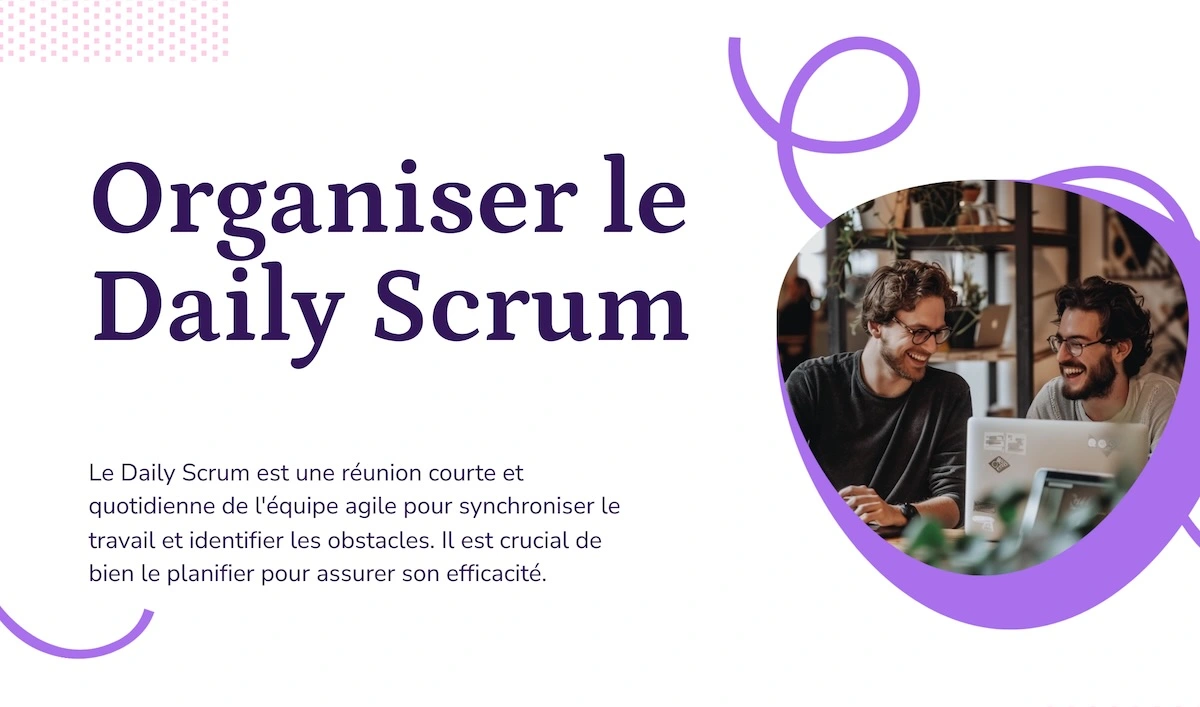 Comment organiser votre daily scrum meeting en 3 étapes