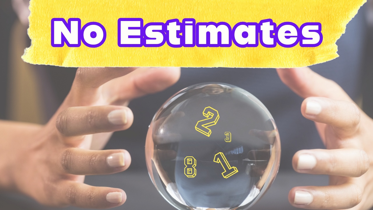 Comprendre la philosophie « no estimates » : son origine, ses principes